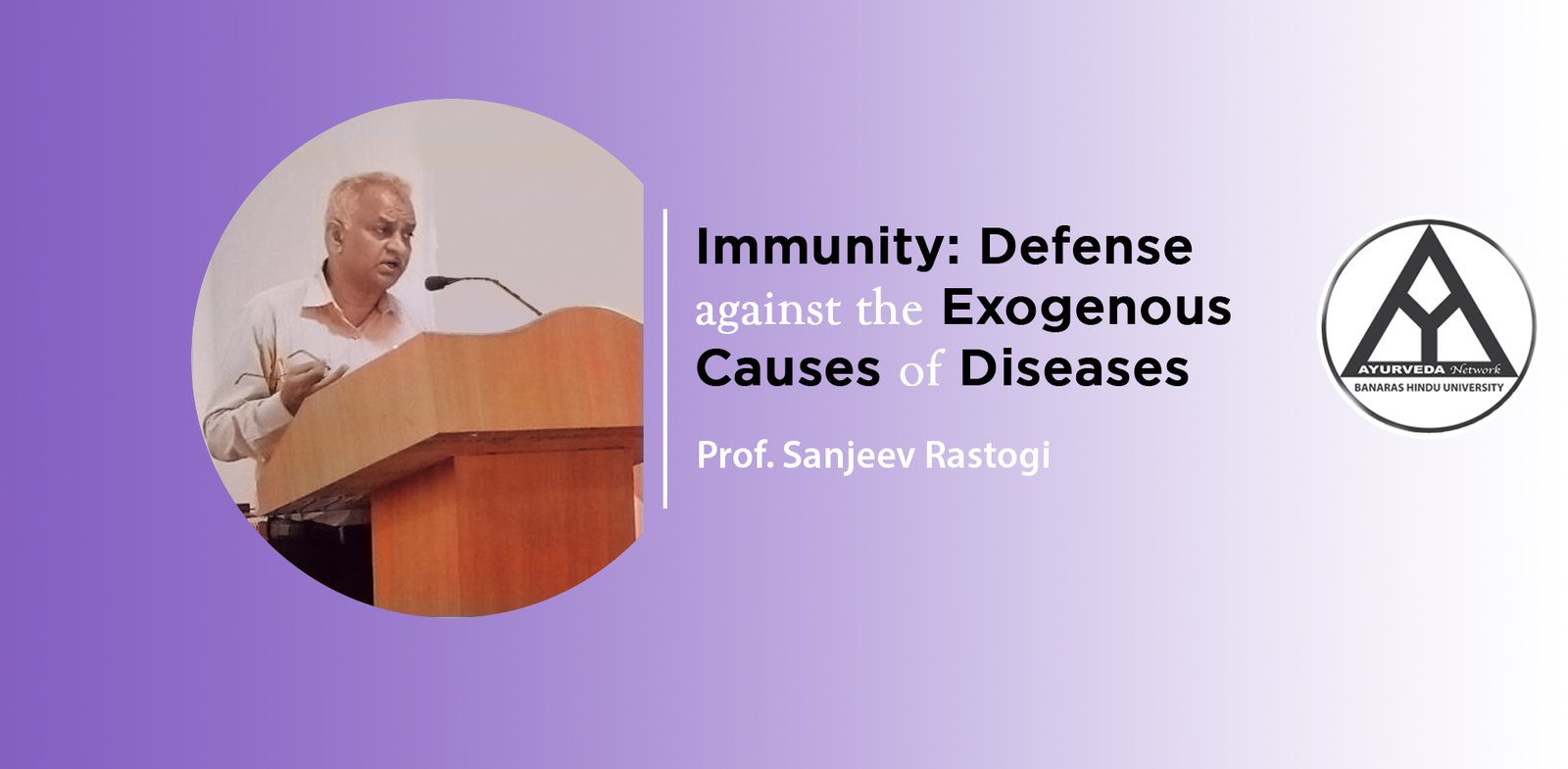 Lecture on ‘Immunity: Defense against the Exogenous Causes of Diseases ...