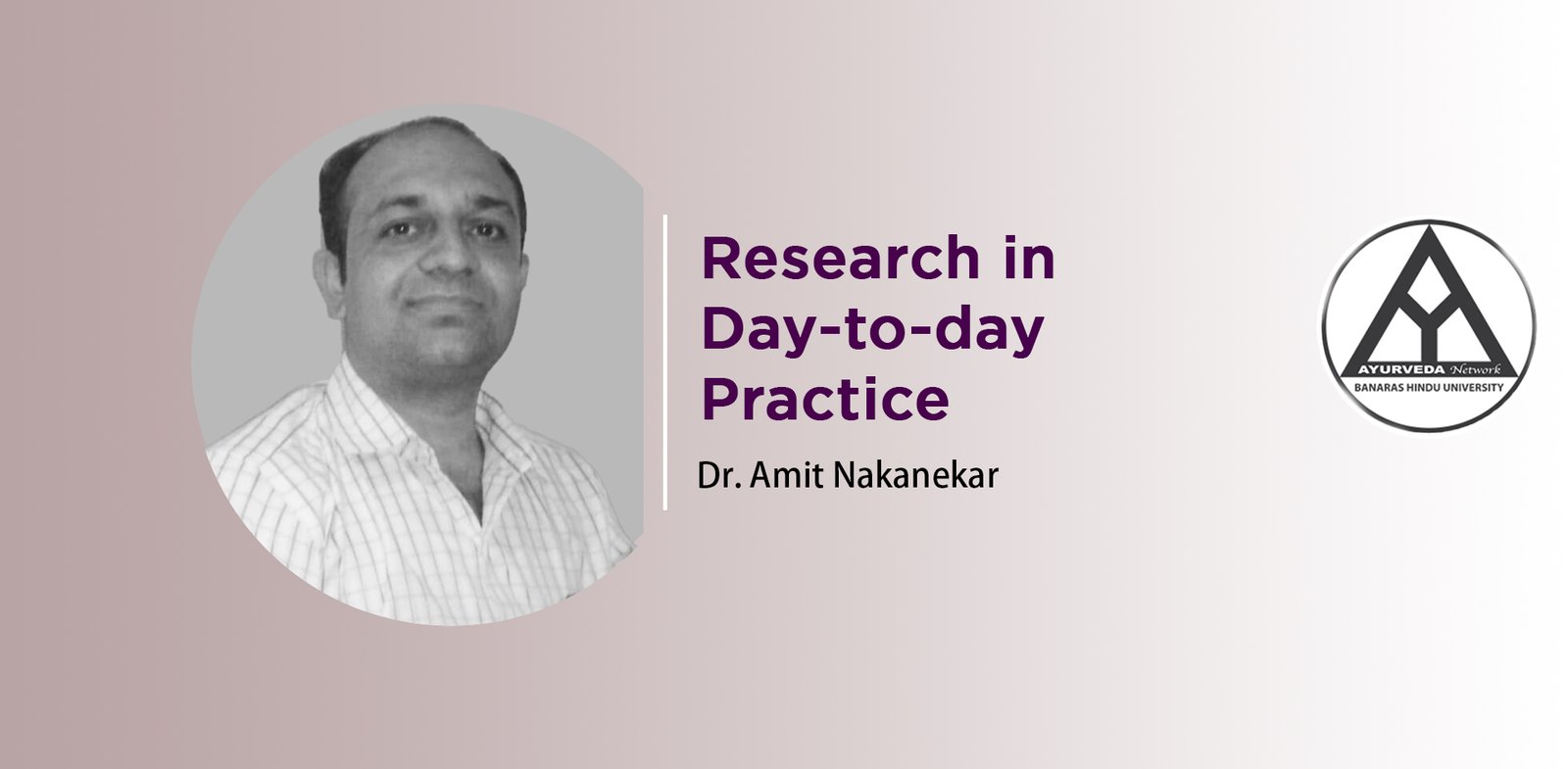 Module on “Research in Day-to-day Practice” by Dr. Amit Nakanekar ...